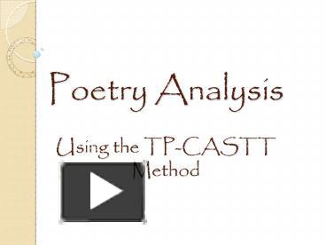 PPT – Poetry Analysis Using the TP-CASTT Method PowerPoint presentation ...