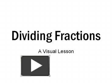 PPT – Dividing Fractions PowerPoint presentation | free to view - id ...