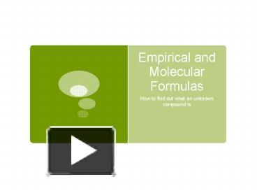 PPT – Empirical and Molecular Formulas PowerPoint presentation | free ...