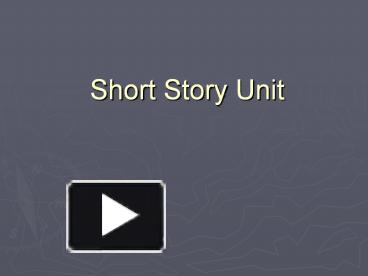 PPT – Short Story Unit PowerPoint presentation | free to download - id ...