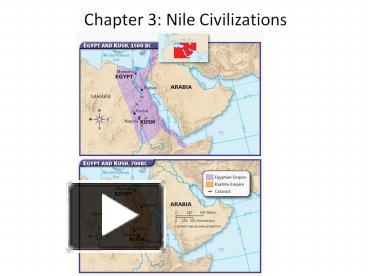 Chapter 3: Nile Civilizations presentation | free to view