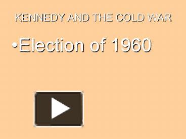 PPT – KENNEDY AND THE COLD WAR PowerPoint presentation | free to view ...