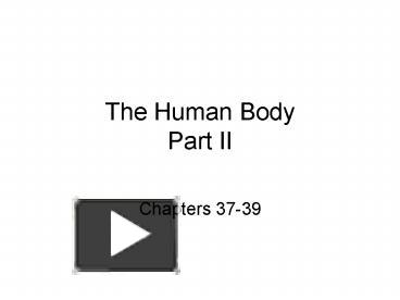 The Human Body Part II presentation | free to view