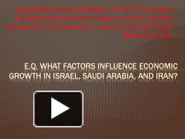Georgia Performance Standard: SS7E7 The student will describe factors ...