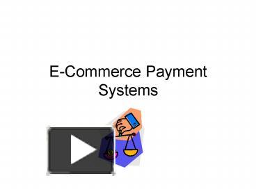 E-Commerce Payment Systems presentation | free to view