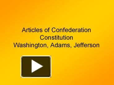 Articles of Confederation Constitution Washington, Adams, Jefferson ...