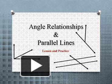 PPT – Angle Relationships PowerPoint presentation | free to view - id ...