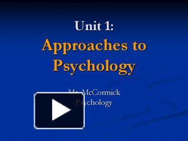 Unit 1: Approaches to Psychology presentation | free to view
