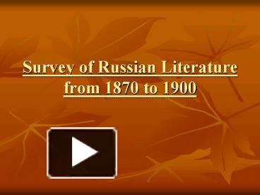 PPT – Survey of Russian Literature from 1870 to 1900 PowerPoint ...
