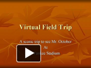 Virtual Field Trip presentation | free to view