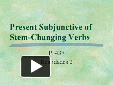 Present Subjunctive of Stem-Changing Verbs presentation | free to download