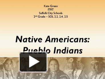 Native Americans: Pueblo Indians presentation | free to view