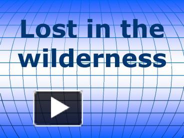 PPT – Lost in the wilderness PowerPoint presentation | free to download ...