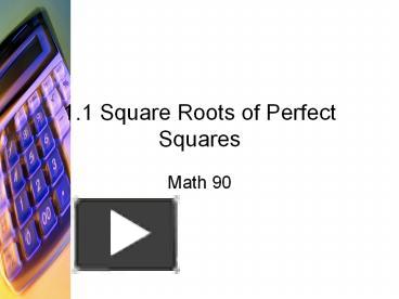 1.1 Square Roots of Perfect Squares presentation | free to view