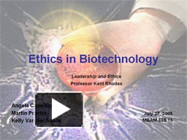 Ethics in Biotechnology presentation | free to view