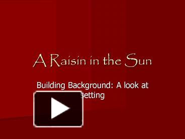 A Raisin in the Sun presentation | free to view