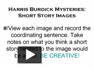 Harris Burdick Mysteries: Short Story Images presentation | free to ...