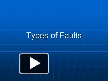 Types of Faults presentation | free to view