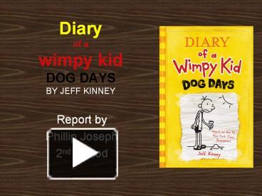Diary of a wimpy kid DOG DAYS BY JEFF KINNEY presentation | free to view