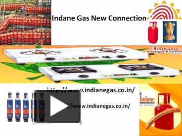 PPT – Indane Gas New Connection PowerPoint presentation | free to download - id: 5bc36c-NTNiO