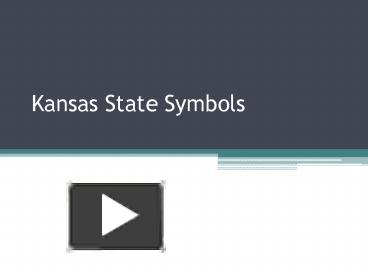 PPT – Kansas State Symbols PowerPoint presentation | free to view - id ...