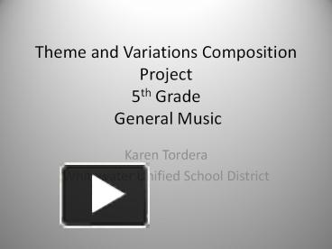 Theme and Variations Composition Project 5th Grade General Music ...