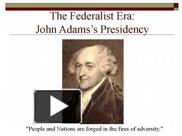The Federalist Era: John Adams presentation | free to download