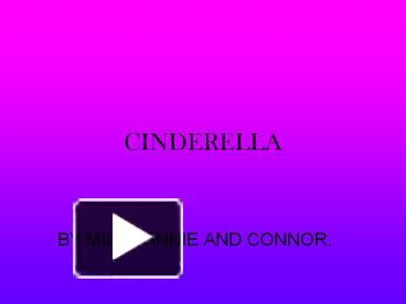 PPT – CINDERELLA PowerPoint presentation | free to view - id: 5c0882-ODUwZ