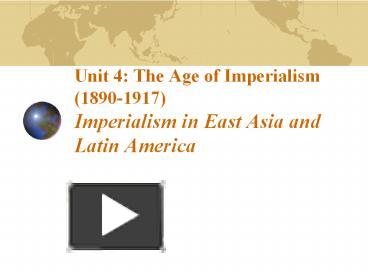 PPT – Unit 4: The Age of Imperialism (1890-1917) Imperialism in East ...