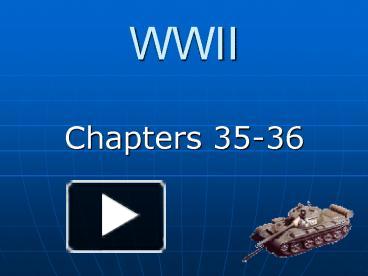 PPT – WWII PowerPoint presentation | free to download - id: 5c73cc-MjViM