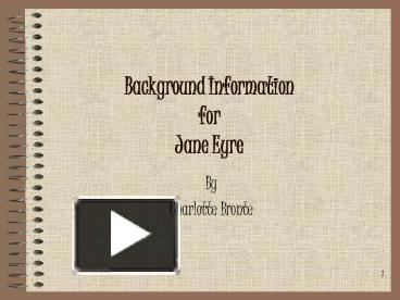 Background Information for Jane Eyre presentation | free to view
