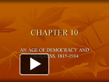 AN AGE OF DEMOCRACY AND PROGRESS, 1815-1914 presentation | free to view