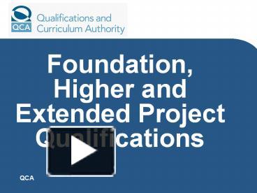 Foundation, Higher and Extended Project Qualifications presentation | free to view