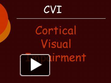 PPT – Cortical Visual Impairment PowerPoint presentation | free to view ...