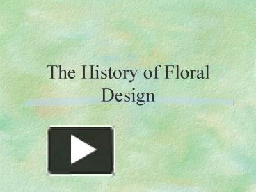 PPT – The History of Floral Design PowerPoint presentation | free to ...