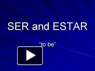 PPT – SER and ESTAR PowerPoint presentation | free to download - id ...