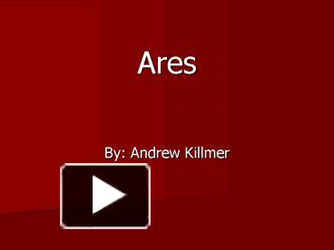 PPT – Ares PowerPoint presentation | free to view - id: 5d308-ZDc1Z