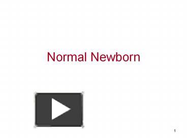 Normal Newborn presentation | free to view