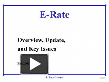 PPT – ERate PowerPoint presentation | free to view - id: 5d8f1-ZDc1Z