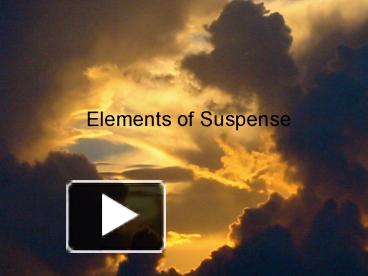 Elements of Suspense presentation | free to view