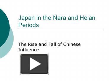 Japan in the Nara and Heian Periods presentation | free to view