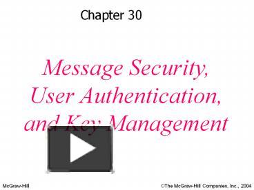 Message Security, User Authentication, and Key Management presentation | free to download