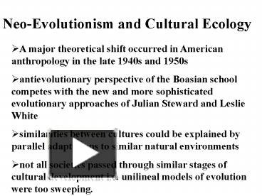 Neo-Evolutionism and Cultural Ecology presentation | free to view