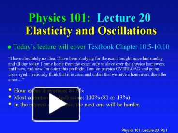 Physics 101: Lecture 20 Elasticity and Oscillations presentation | free to view