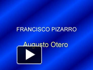 PPT – FRANCISCO PIZARRO PowerPoint presentation | free to view - id ...