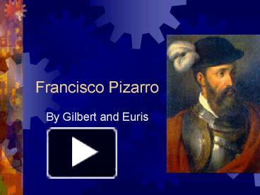 Francisco Pizarro presentation | free to view