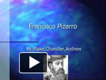 Francisco Pizarro presentation | free to view