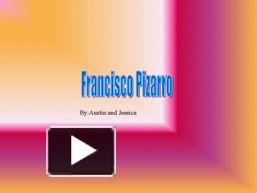 PPT – Francisco Pizarro PowerPoint presentation | free to view - id ...