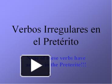 PPT – Verbos Irregulares en el Pretrito PowerPoint presentation | free ...
