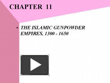 THE ISLAMIC GUNPOWDER EMPIRES, 1300 - 1650 presentation | free to view